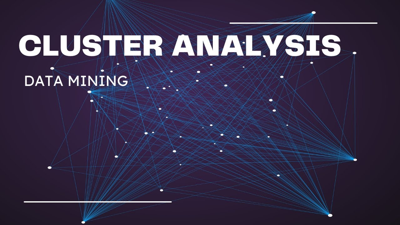 Cluster Analysis In Data Mining Youtube