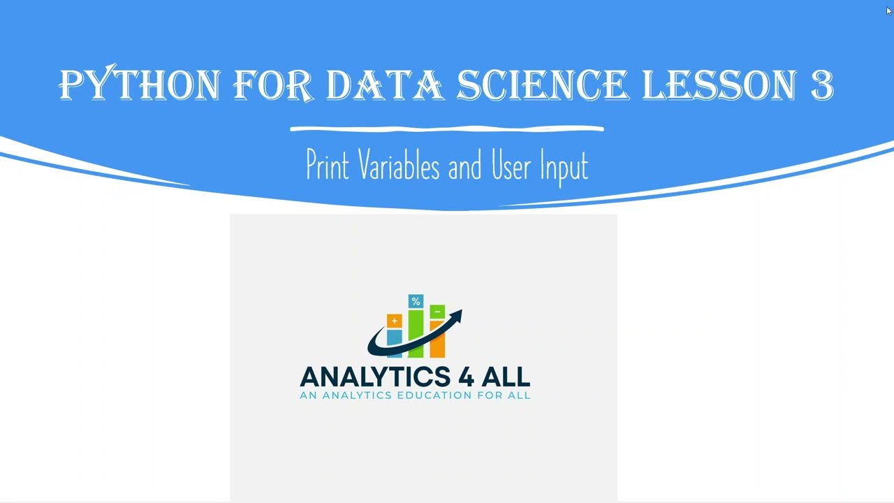 Python For Data Science Print Variables And User Input Lesson 3 Youtube