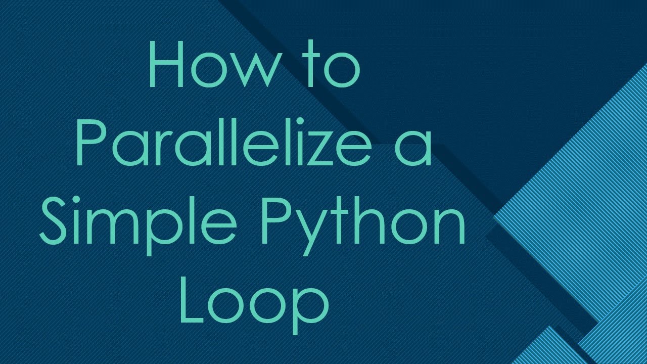 How To Parallelize A Simple Python Loop Youtube