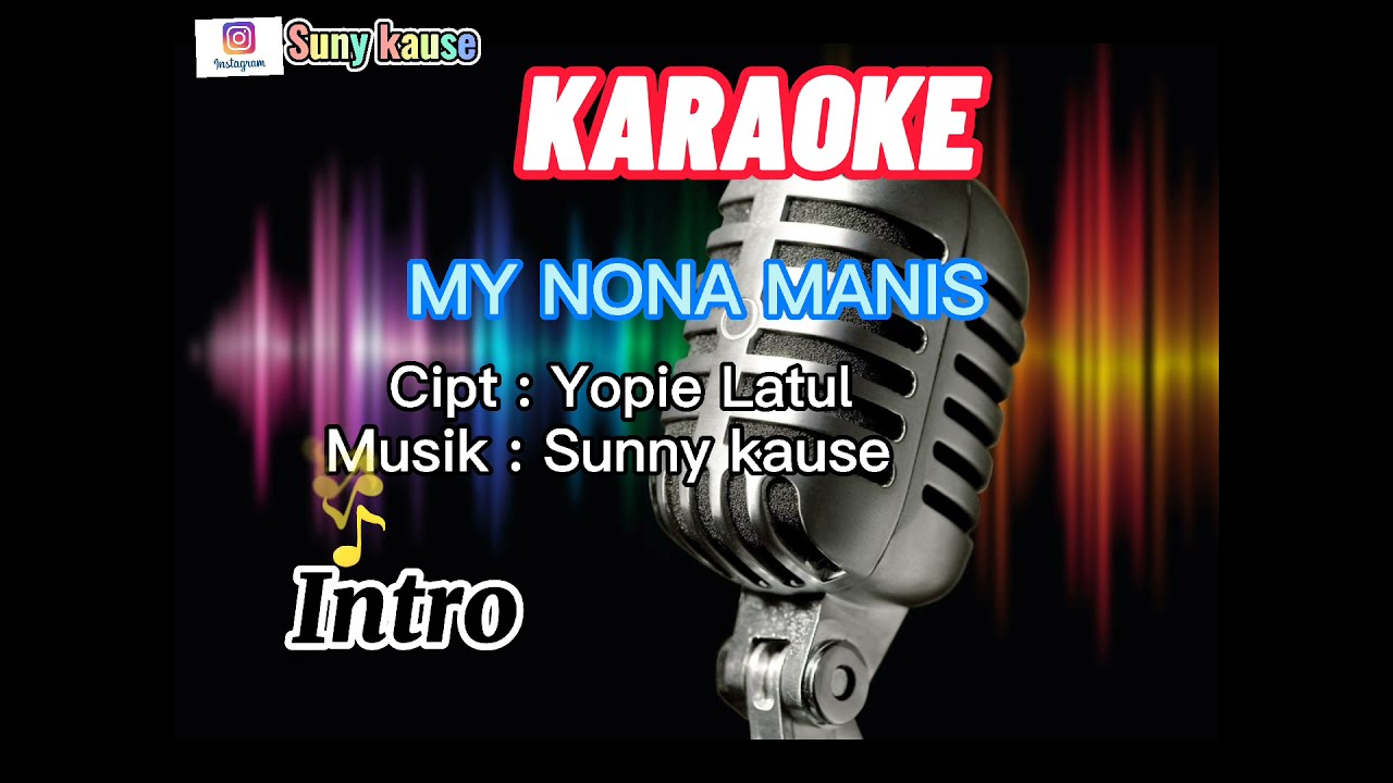 Karaoke My Nona Manis Yopie Latul Youtube