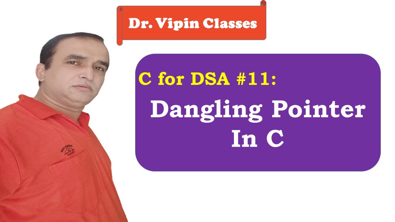 Dangling Pointer In C Dr Vipin Classes Youtube