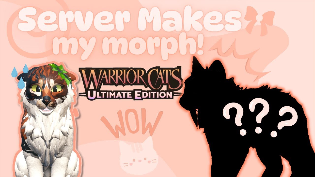 A Wc Ue Server Makes My Morph ёяща How To Make Ep 5 Warrior Cats