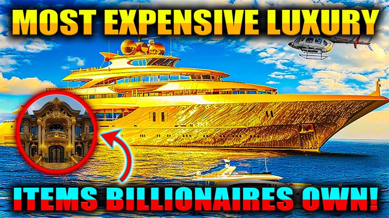 Most Expensive Luxury Items Billionaires Own Youtube