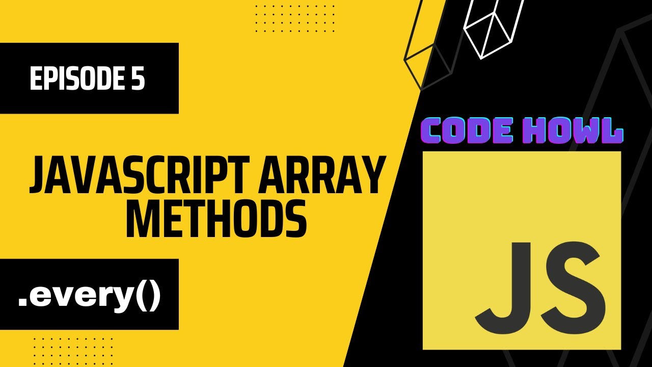 Every Array Method In Javascript Episode 5 Youtube