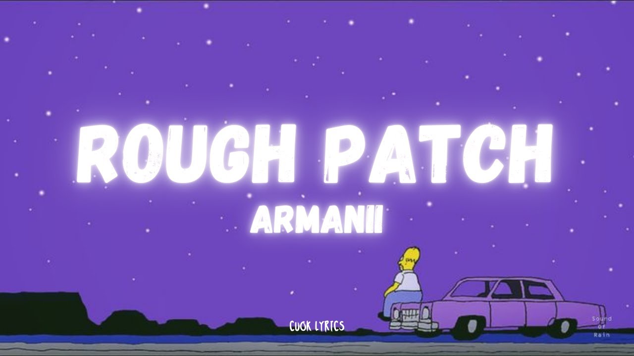 Armanii Rough Patch Lyrics Youtube