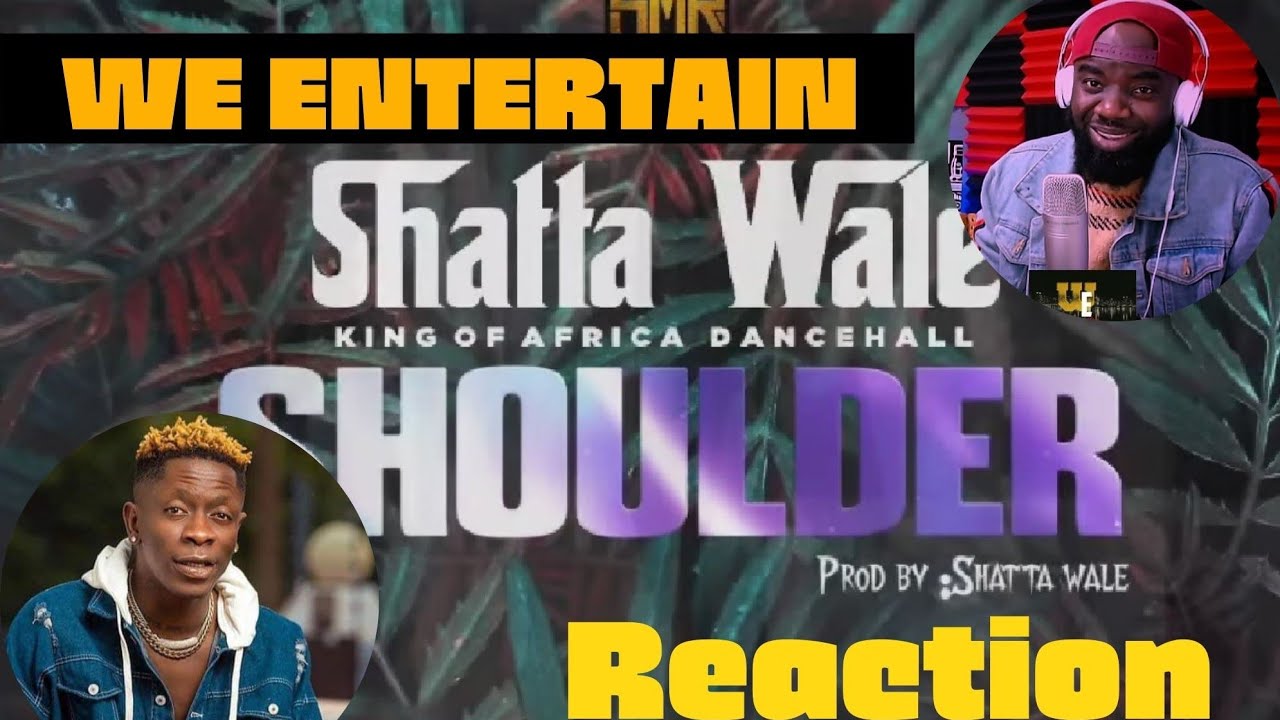 Shatta Wale Shoulder Official Audio Slide Reaction Video Youtube