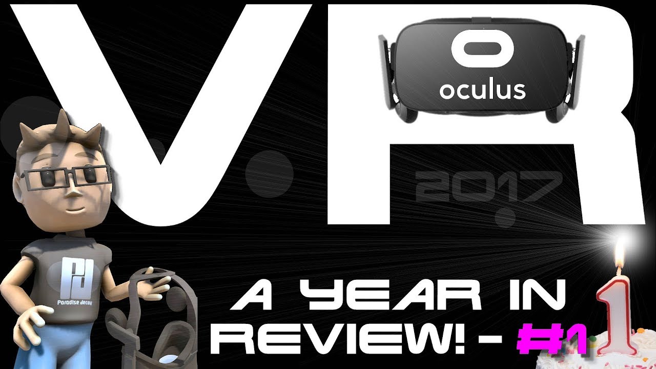 Vr 2017 A Year In Review 1 Of 5 320 Game Clips Highlights
