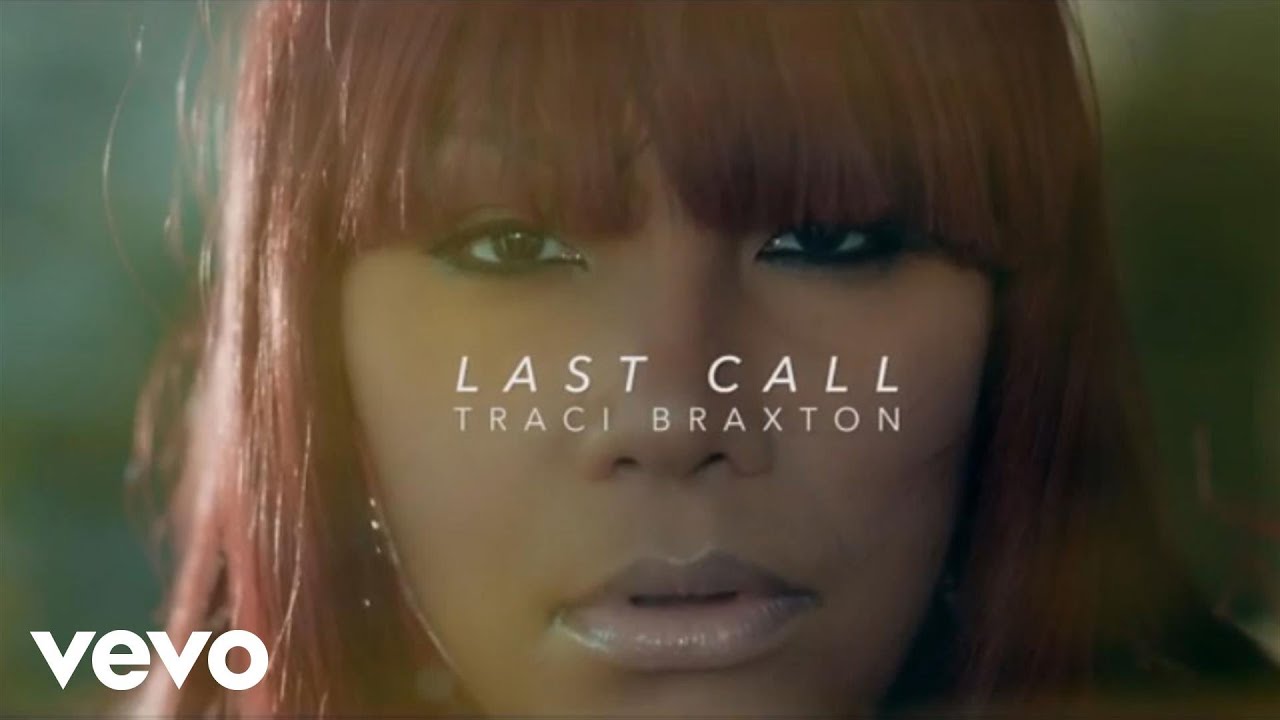 Traci Braxton Last Call Official Music Video Youtube