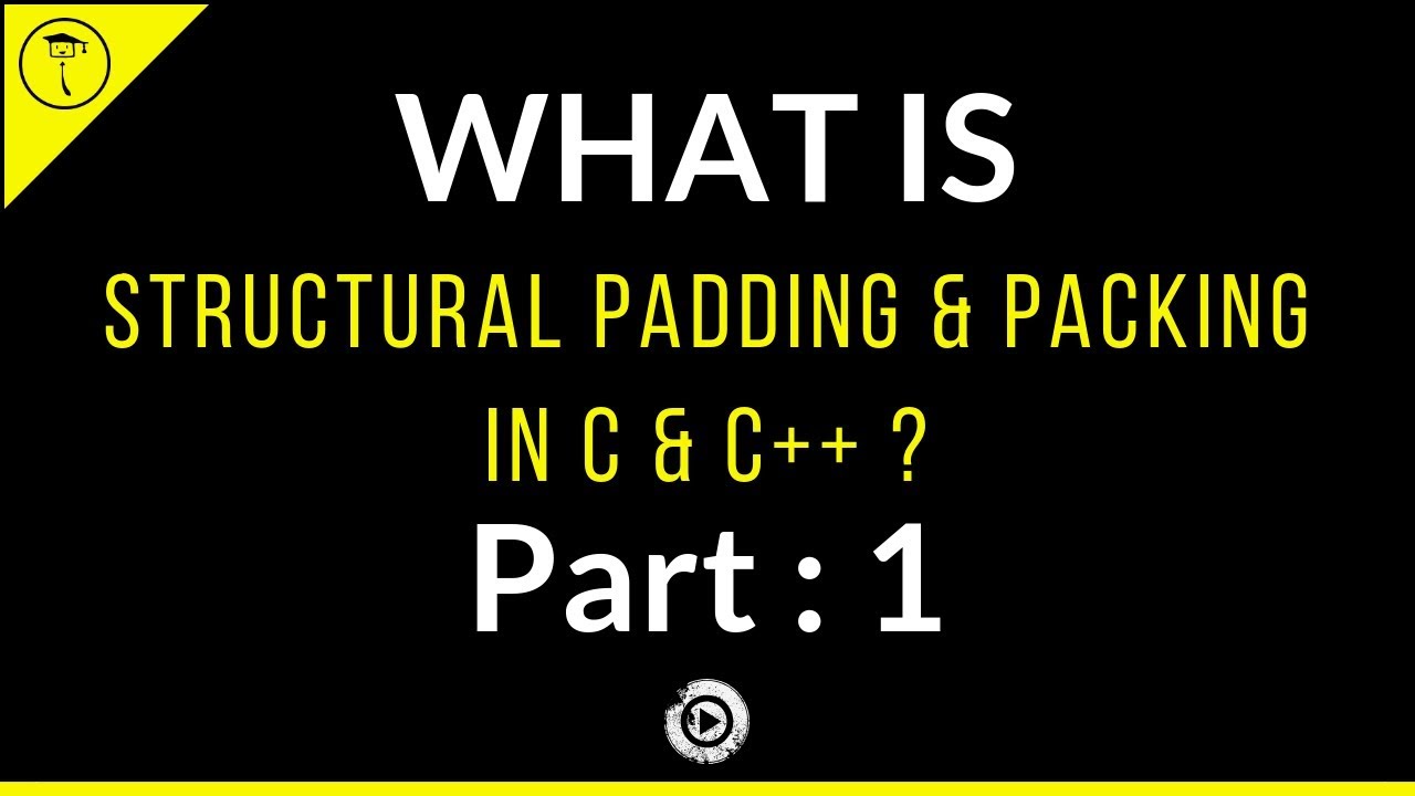 Structural Padding Packing In C C Youtube