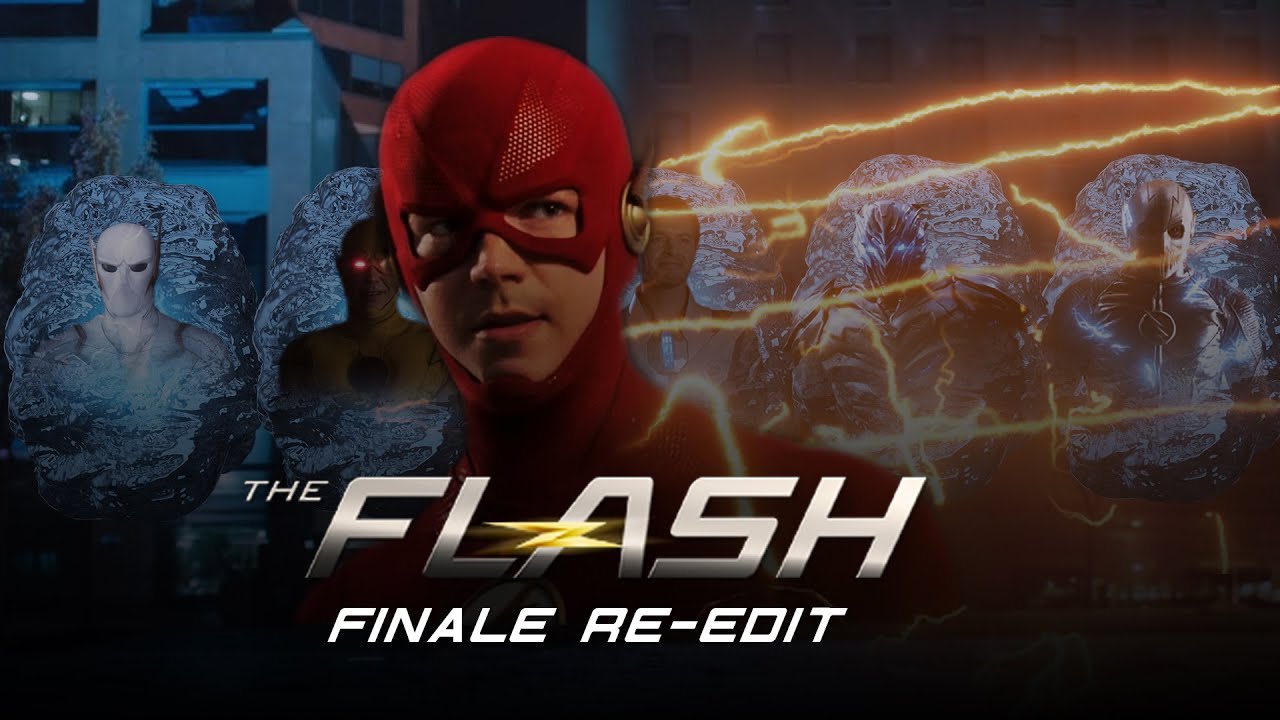 The Flash Finale Re Edit Part 1 Youtube