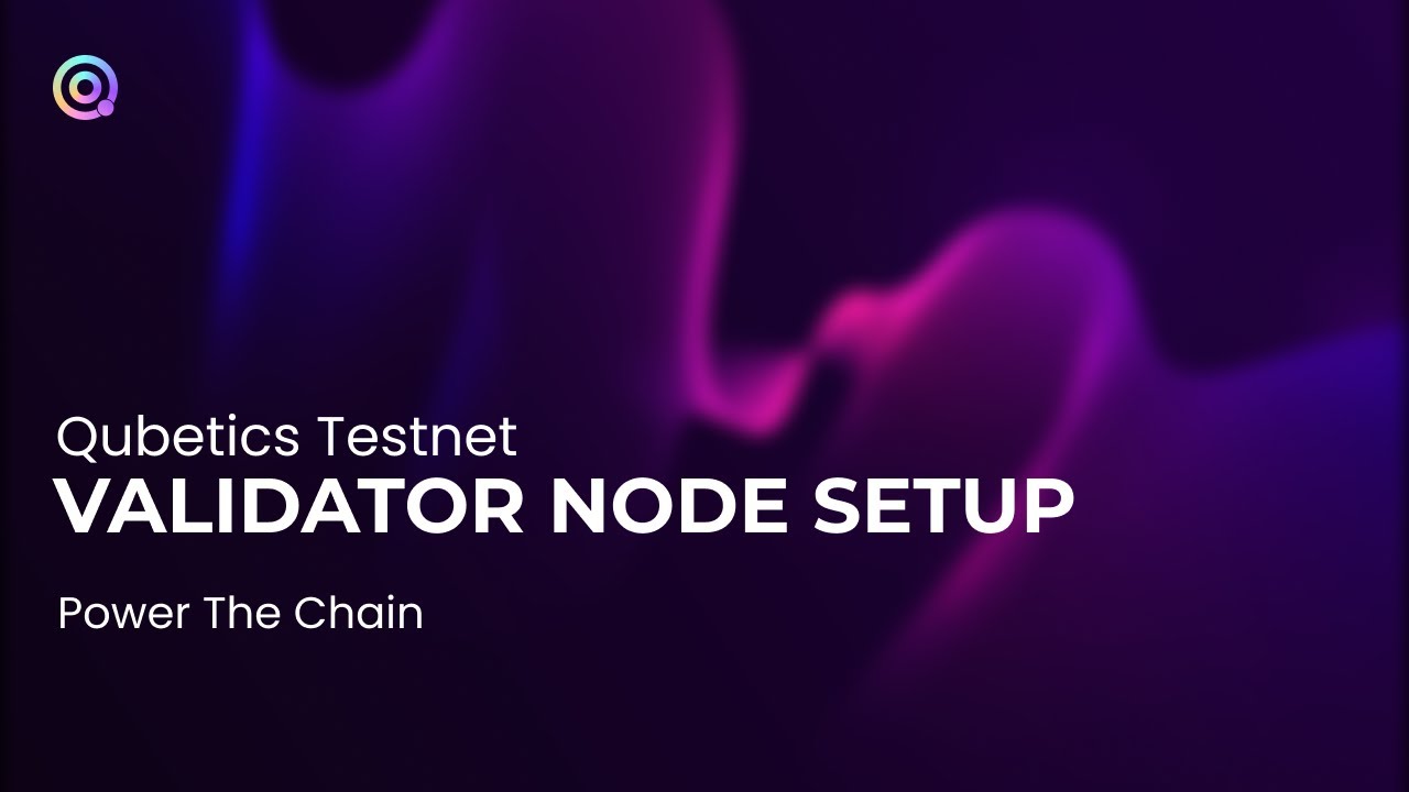 Validator Node Setup Qubetics Tutorials Youtube