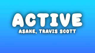 Asake Ft Travis Scott Active Lyrics Lyriclava Mp3 Music & Mp4 video ...