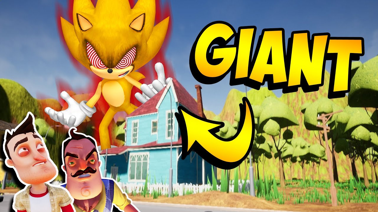 Super Sonic Exe Is A Giant Hello Neighbor Mod Youtube