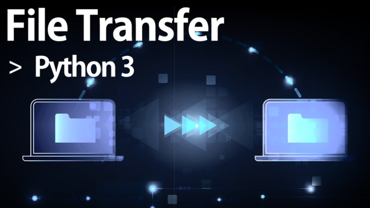 File Transfer In Python 3 Youtube