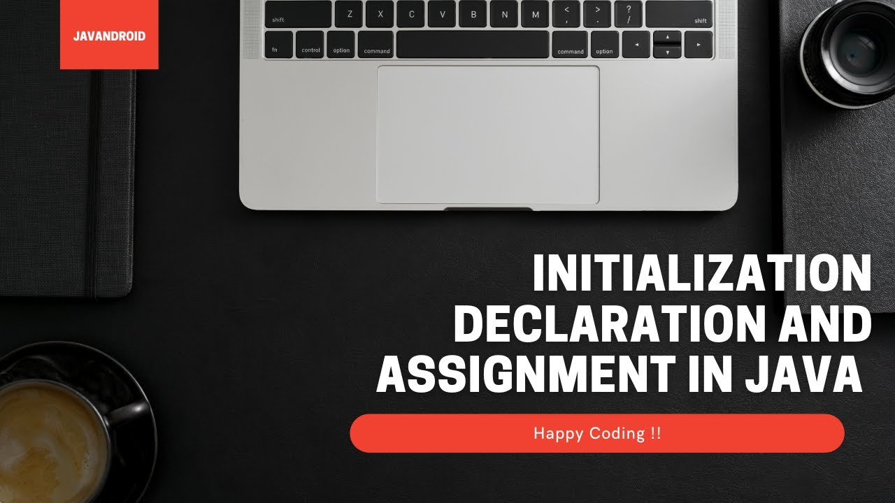 Initialization Declaration And Assignment In Java Youtube