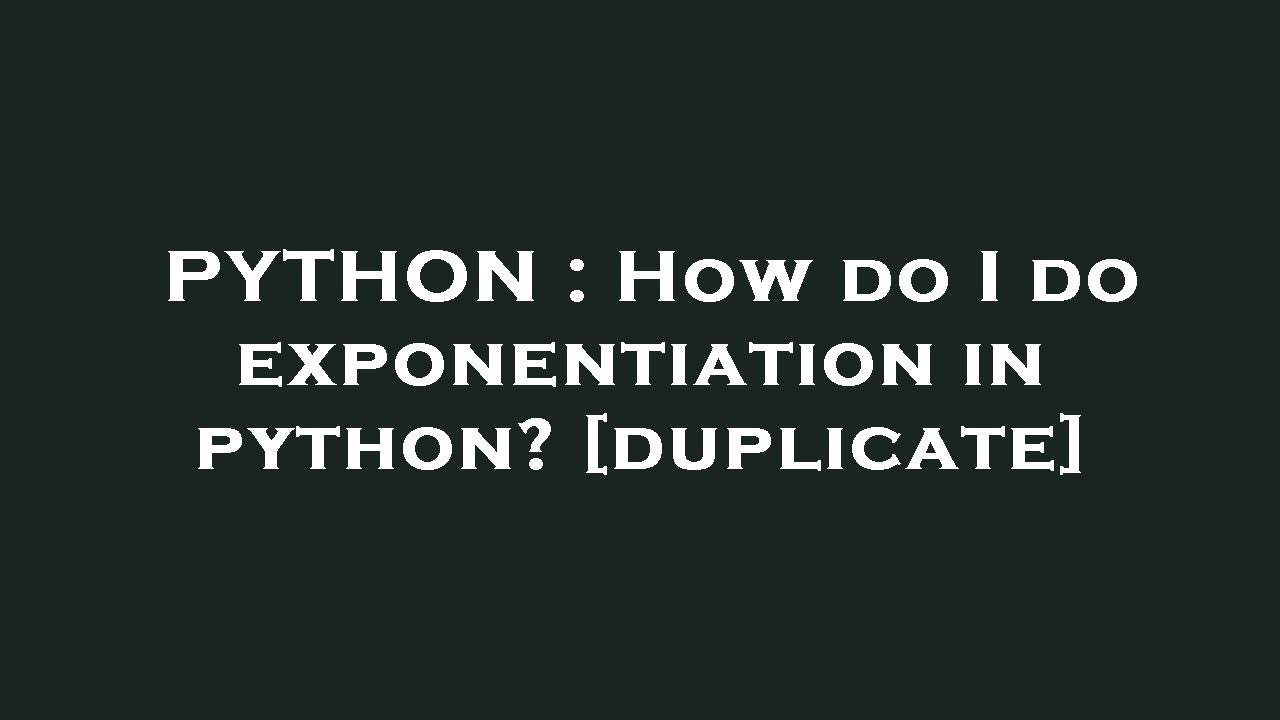 Python How Do I Do Exponentiation In Python Youtube