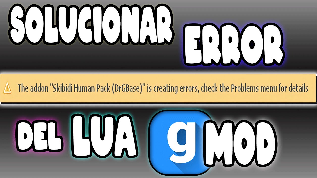 Solucionar Molesto Error Del Lua En Garrys Mod Youtube
