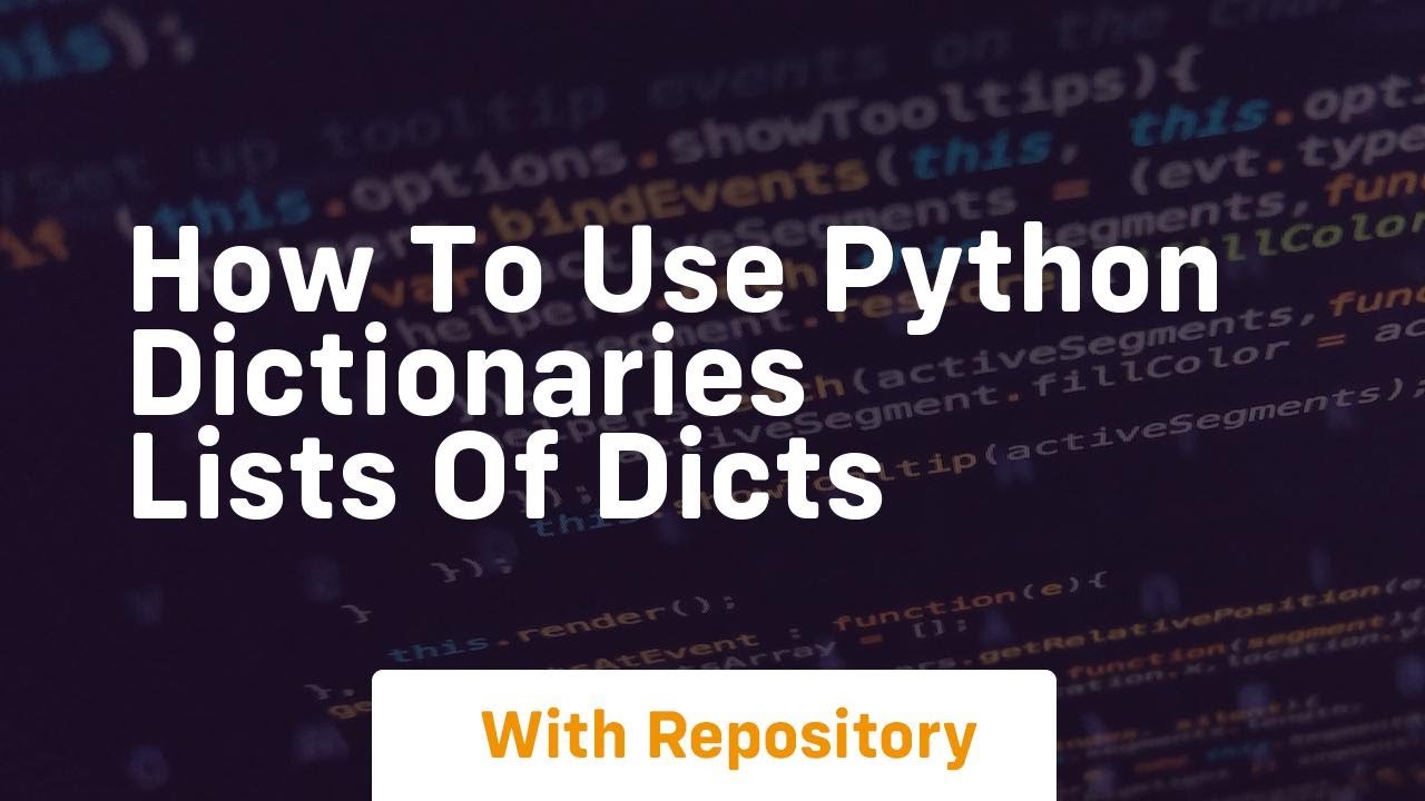 How To Use Python Dictionaries Lists Of Dicts Youtube