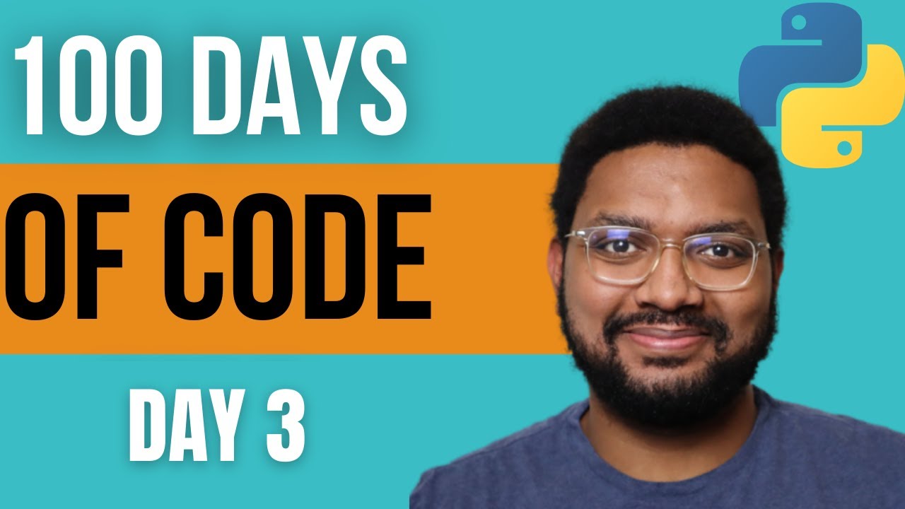 100 Days Of Code With Python Day 3 Youtube