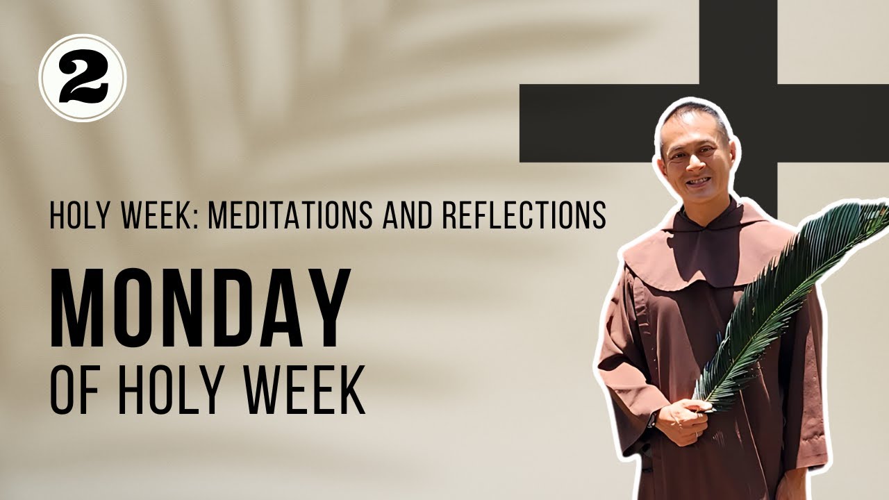 Holy Monday I Holy Week Meditations And Reflections With Fr Emmanuel