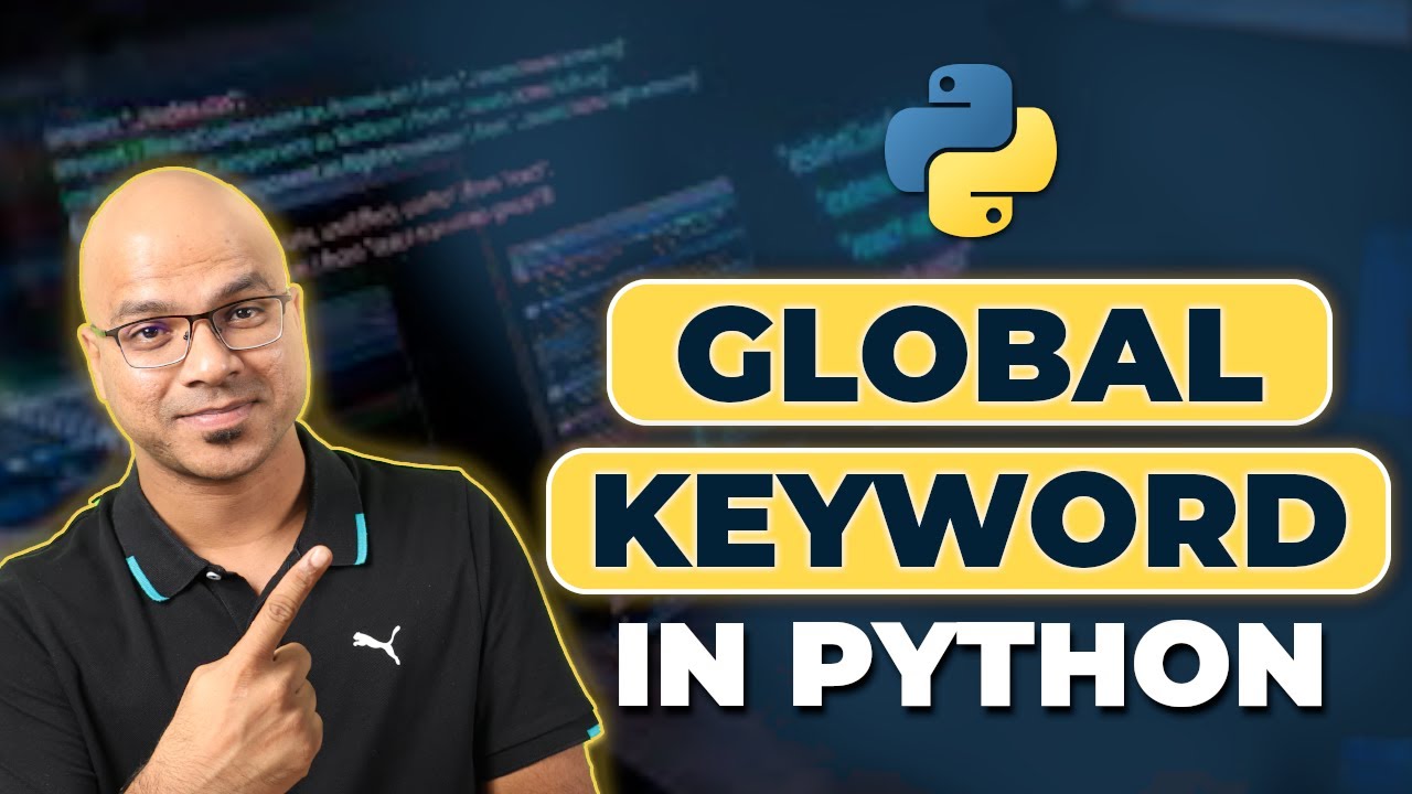 36 Python Tutorial For Beginners Global Keyword In Python Global