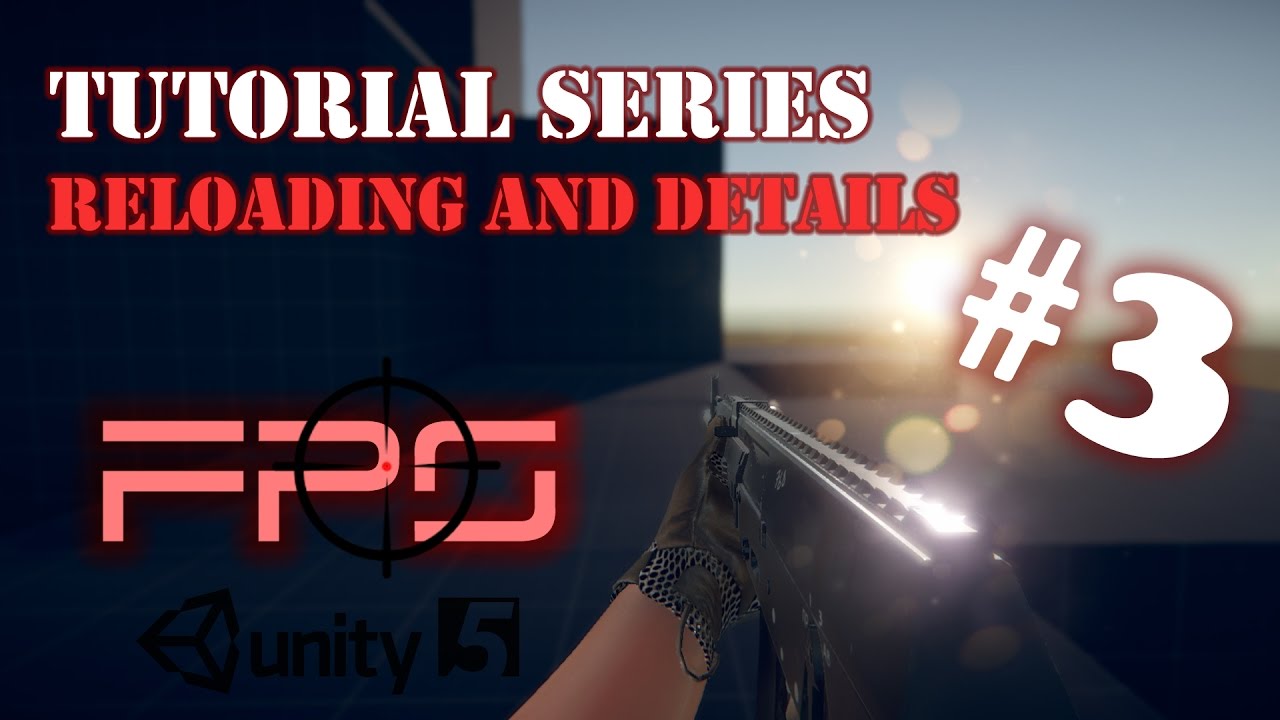 Fps Tutorial Series 03 Part 1 Reloading Unity 5 Youtube