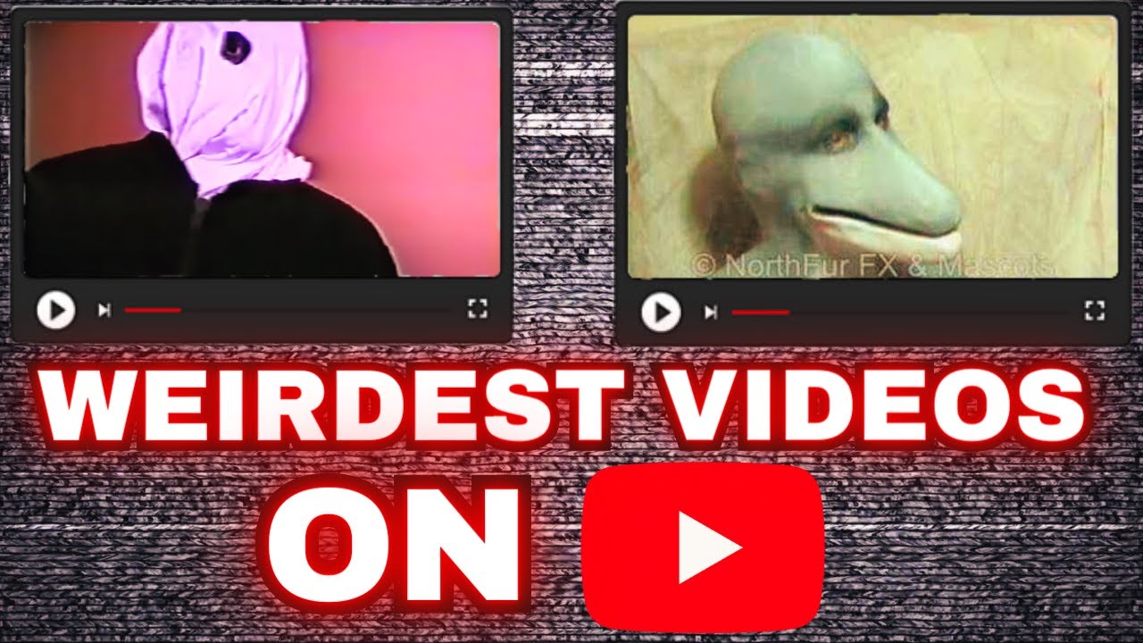 Weirdest Videos On Youtube Youtube