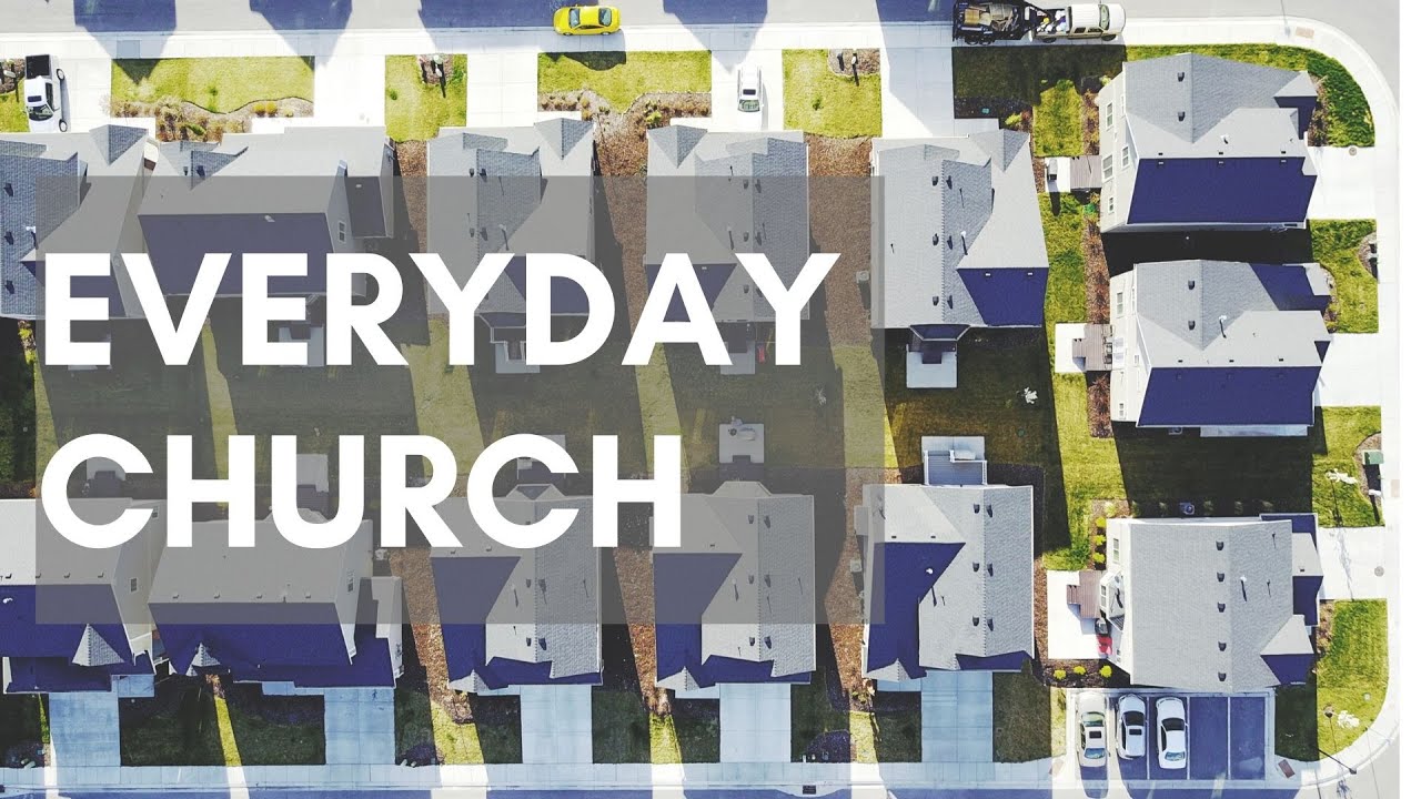 Everyday Church Youtube