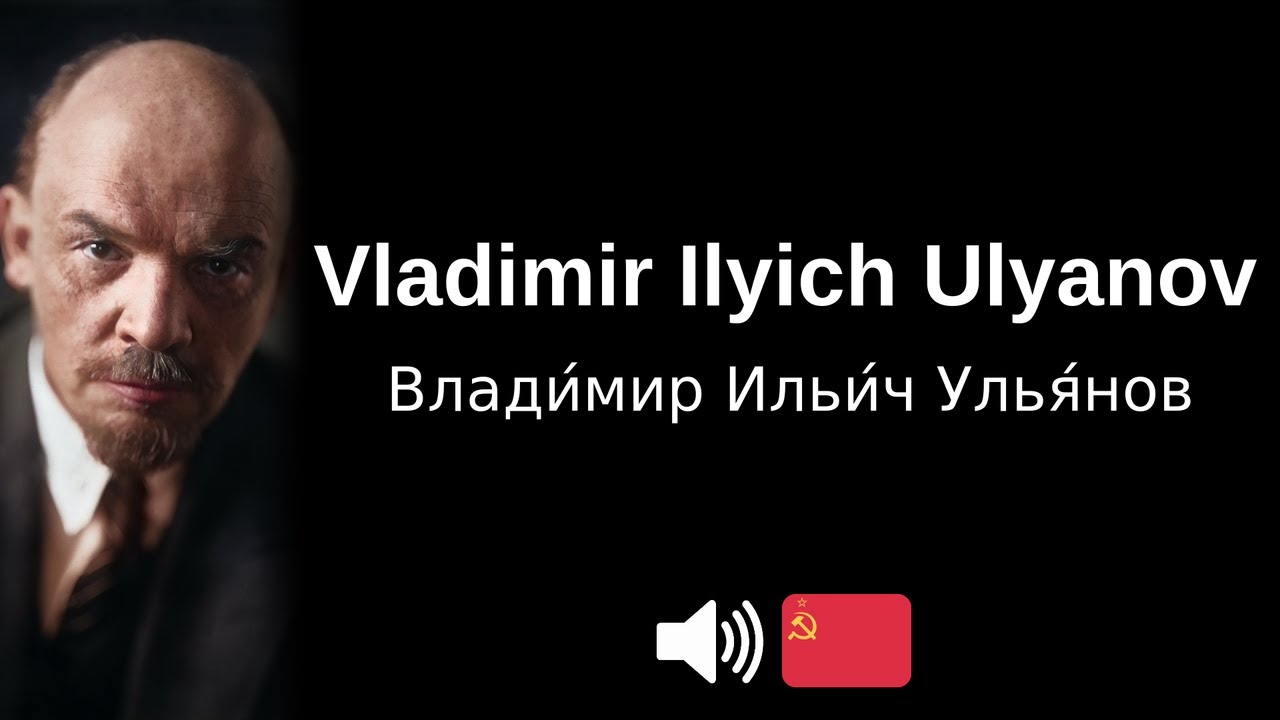 How To Pronounce Vladimir Ilyich Ulyanov Correctly Youtube