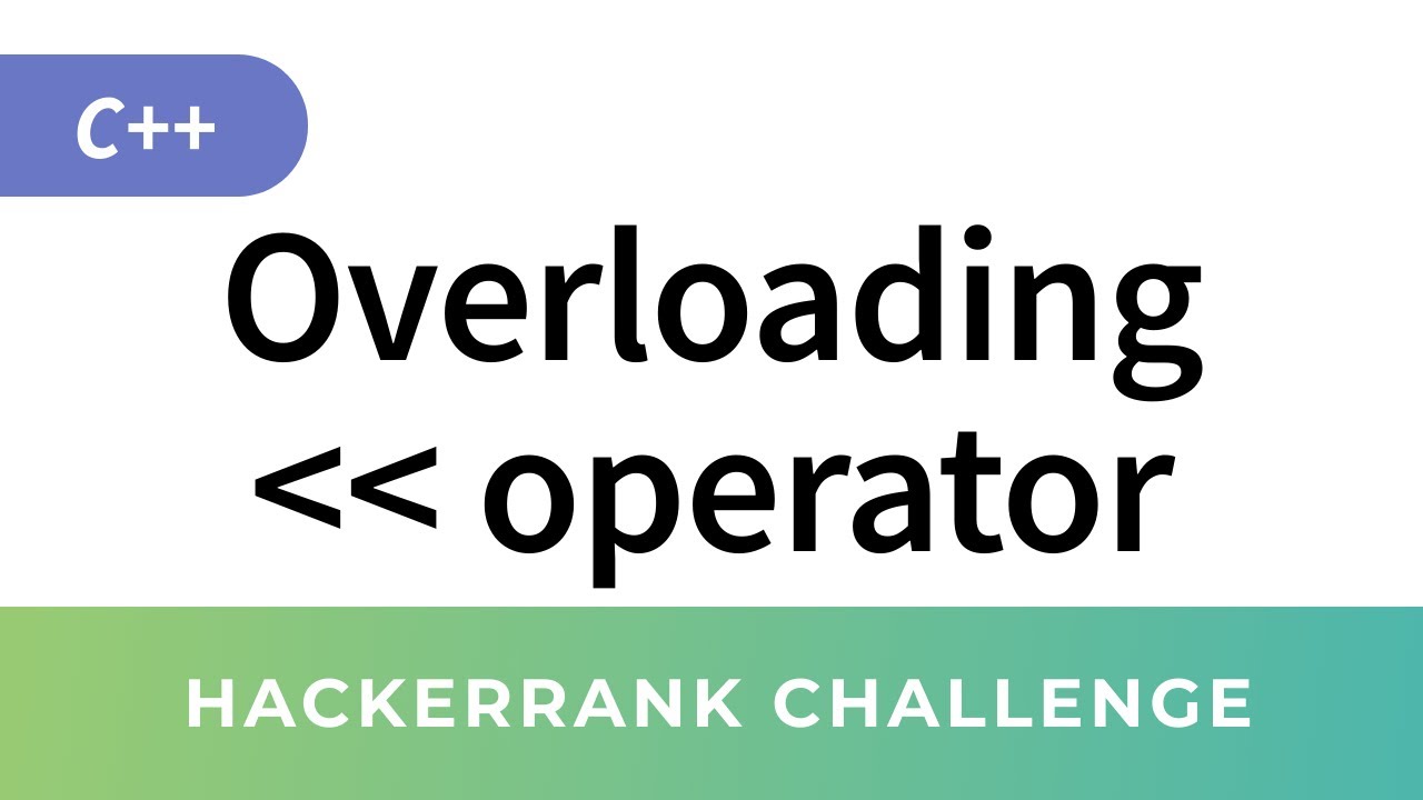 Hackerrank Solution Overloading Ostream Operator In C Youtube