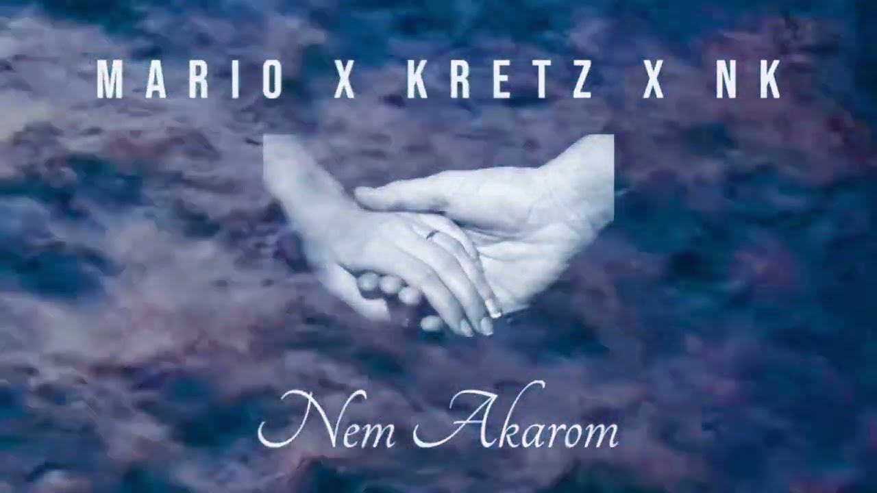 Mario X Kretz X Nk Nem Akarom Youtube