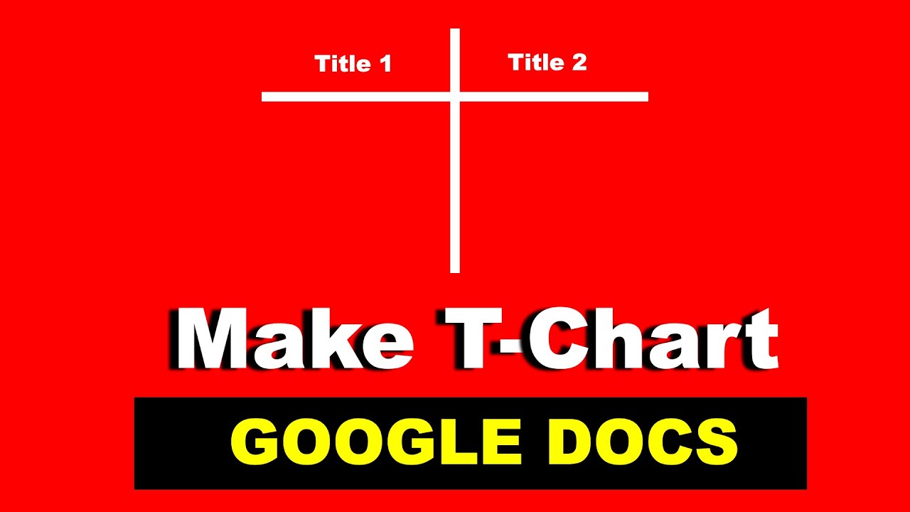 How To Make T Chart Google Docs