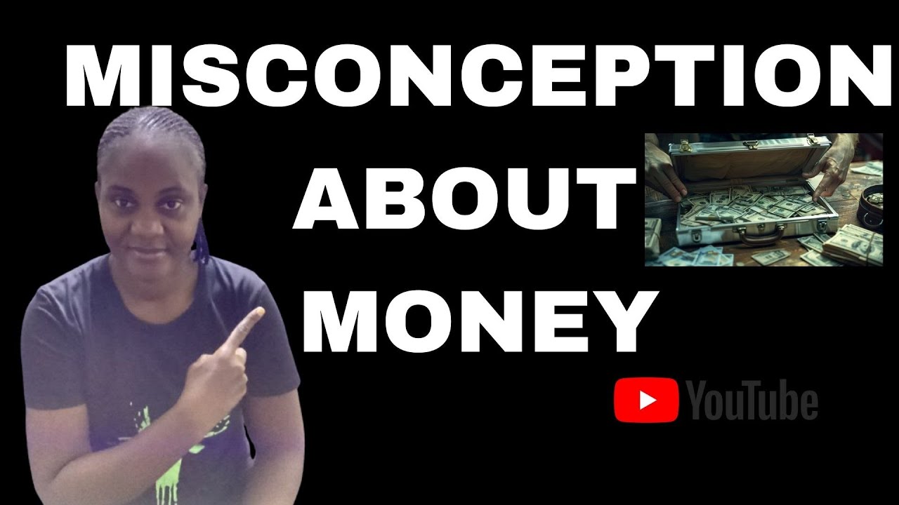 Misconception About Money Youtube
