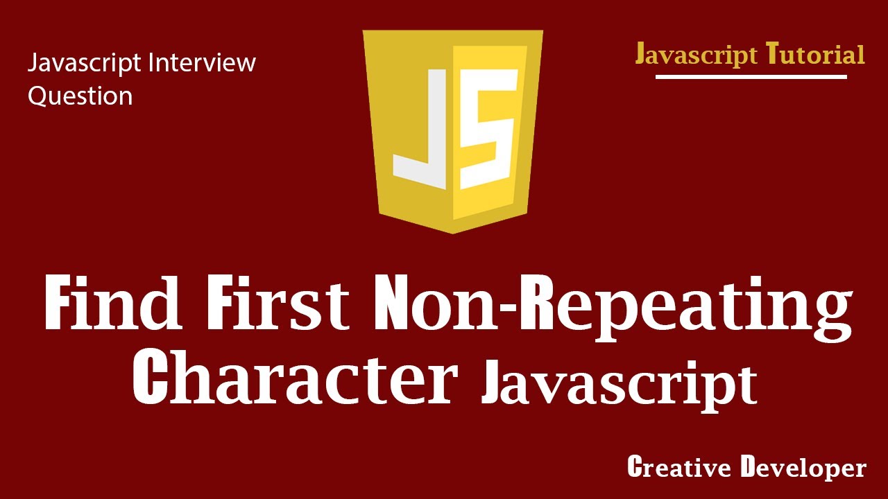 Find First Non Repeating Character From A String In Javascript Youtube