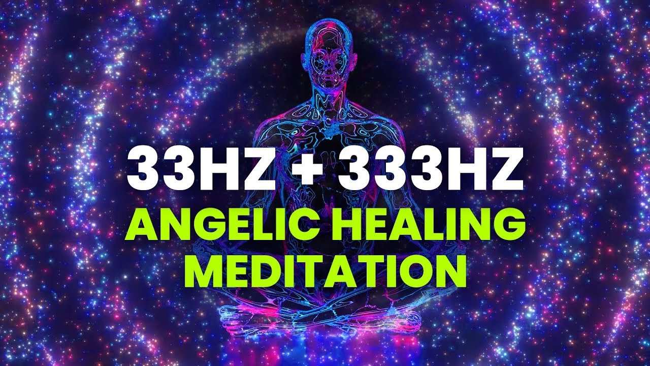 33hz 333hz Angelic Healing Meditation Binaural Beats Meditation