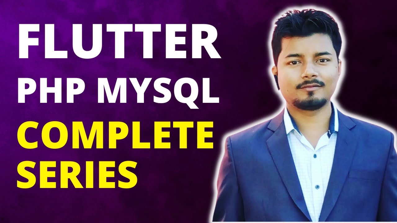 Mobile App Development Using Flutter Php Mysql Complete Series