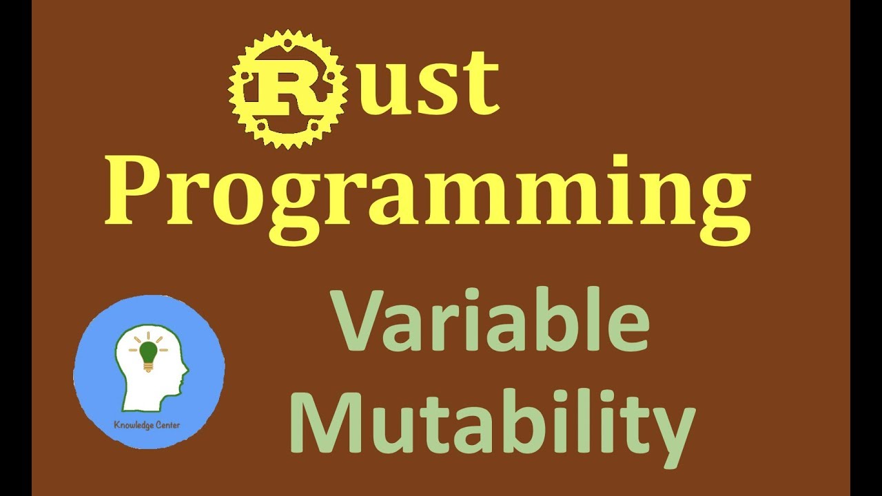Rust Programming Variables And Mutability Rust Variables Youtube