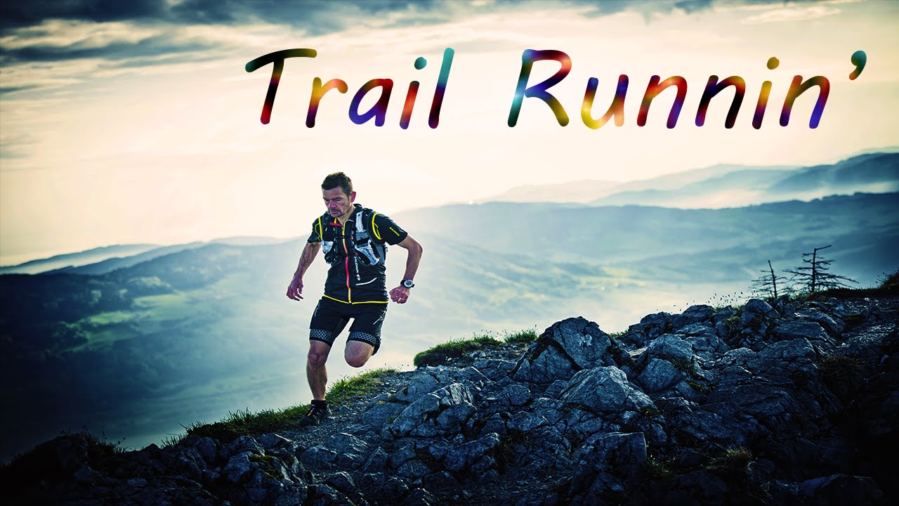 Trail Runnin Youtube