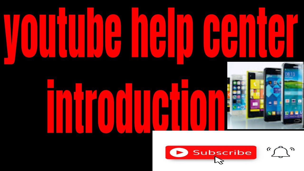 Youtube Help Center Introduction Youtube