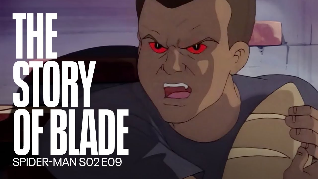 The Origin Of Blade Spider Man Youtube