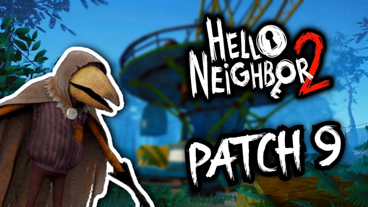 Hello Neighbor 2 Patch 9 Will Be Huge Youtube