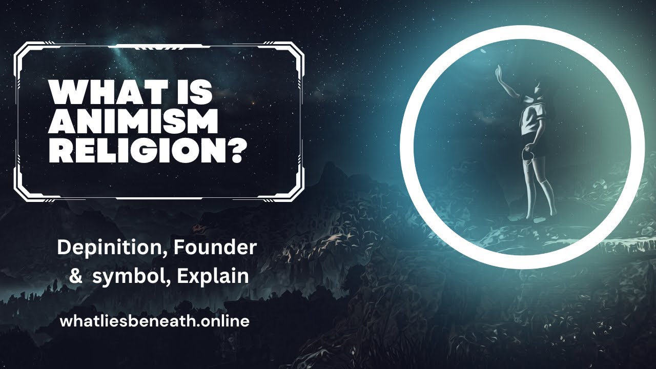 Animism Religion Belief S Definition Founder Symbol Youtube