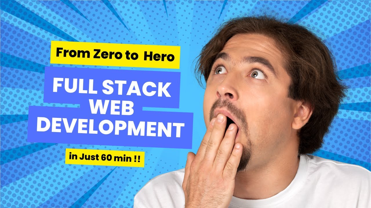 From Zero To Full Stack Hero Complete Web Development In 60 Minutes