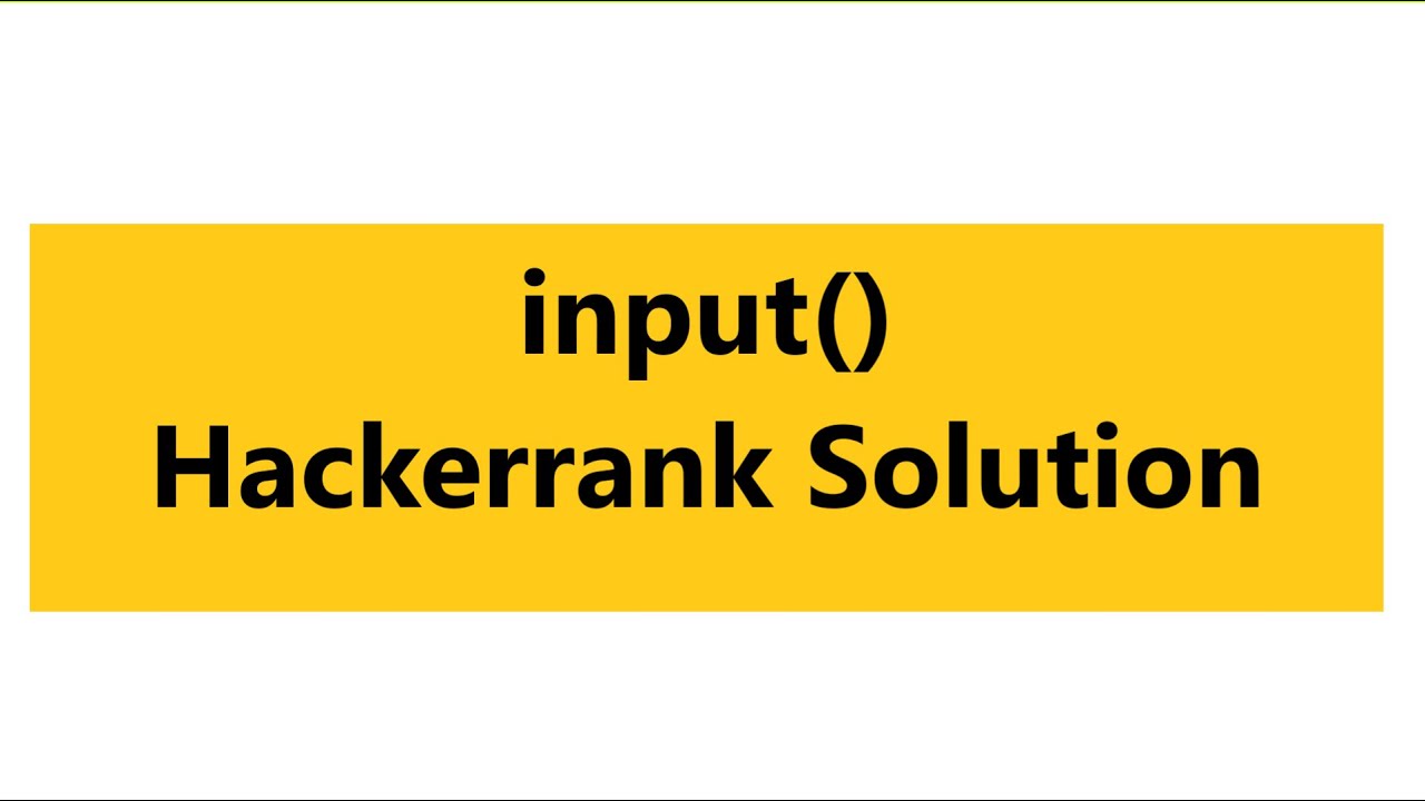 Input Hackerrank Solution Python Youtube