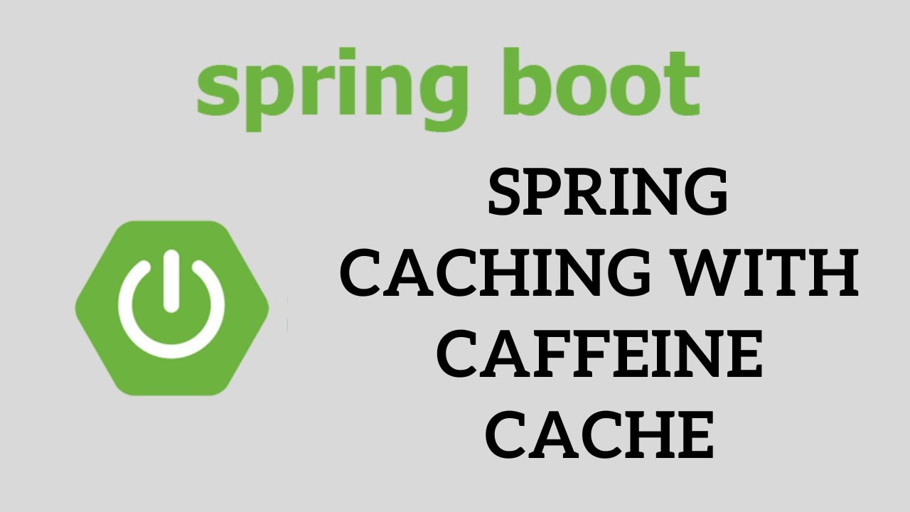 Caching In Spring Boot With Example Spring Caching With Caffeine