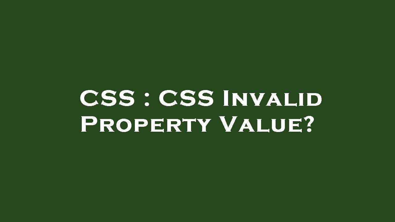 Css Css Invalid Property Value Youtube
