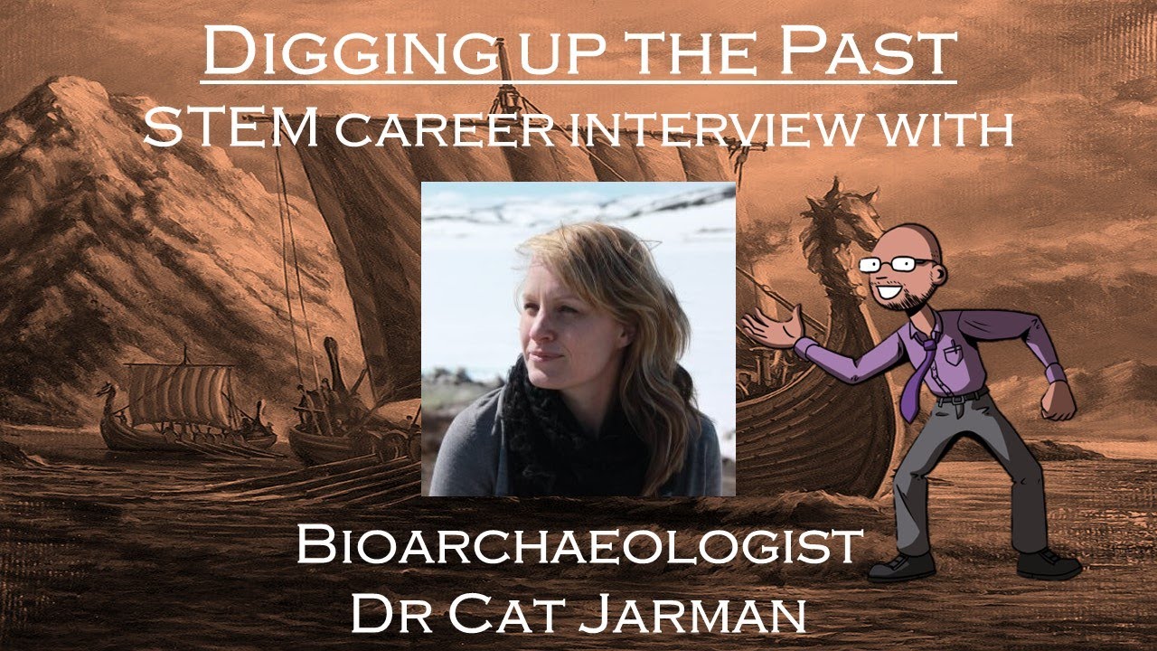 Digging Up The Past Stem Career Interview With Bioarchaeologist Dr Cat