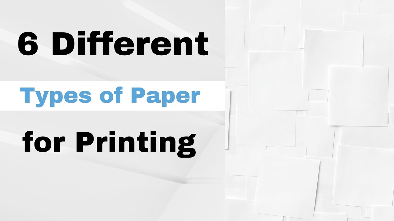 6 Different Types Of Paper For Printing Youtube