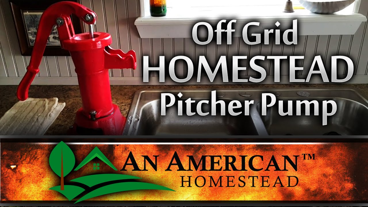 Off Grid Pitcher Pump For The Homestead Youtube