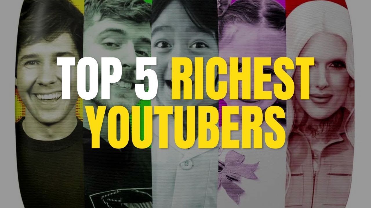 Top 5 Richest Youtubers Youtube